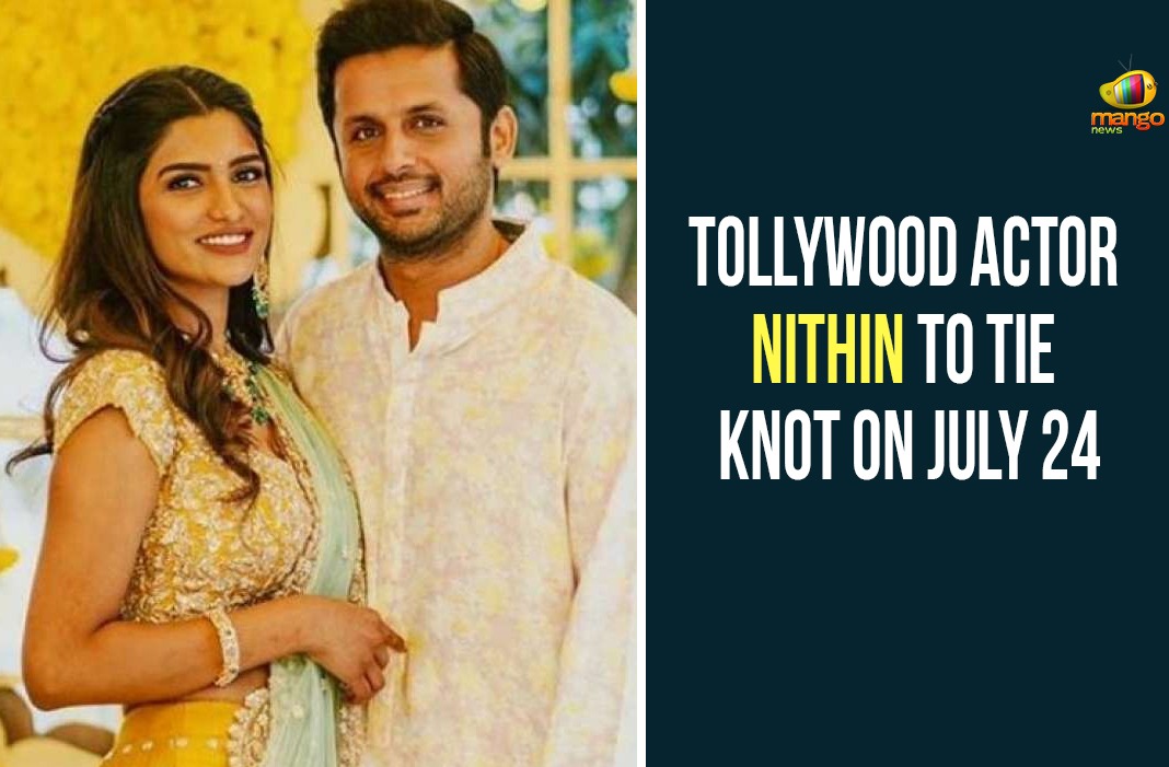 Tollywood Actor Nithin To Tie Knot On July 24 | Mango News