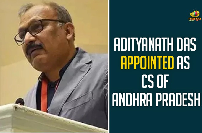 Adityanath Das Appointed As CS Of Andhra Pradesh