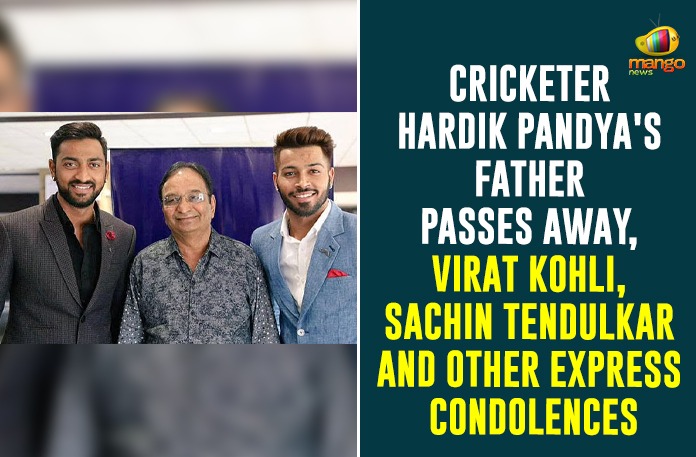 Cricketer Hardik Pandya's Father Passes Away, Virat Kohli, Sachin ...