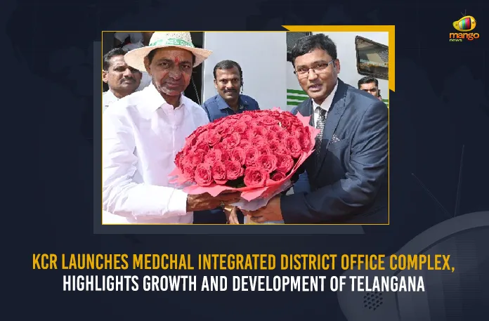 KCR Launches Medchal Integrated District Office Complex Highlights ...