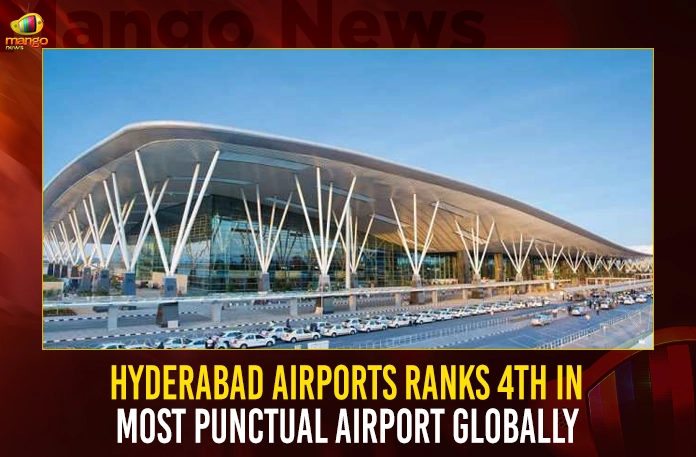 Hyderabad Airports Ranks 4th In Most Punctual Airport Globally | Mango News