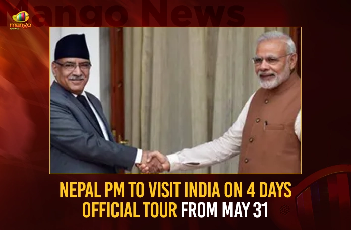 Nepal PM To Visit India On 4 Days Official Tour From May 31 | Mango News