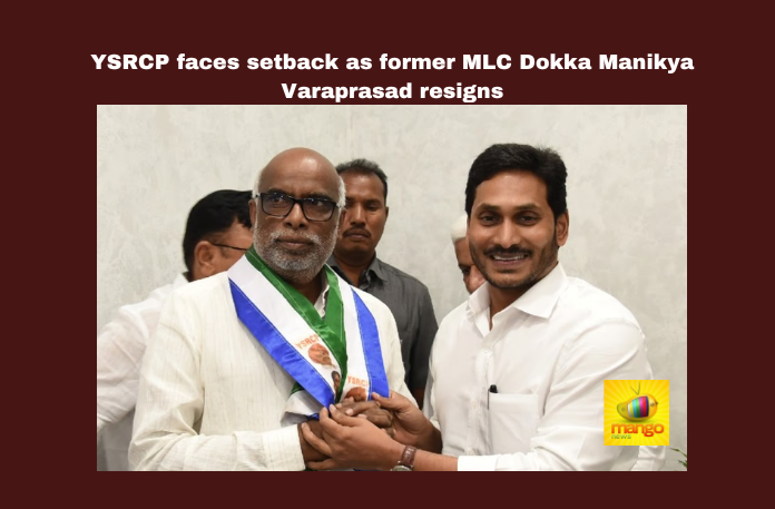 YSRCP Faces Setback as Former MLC Dokka Manikya Varaprasad Resigns ...