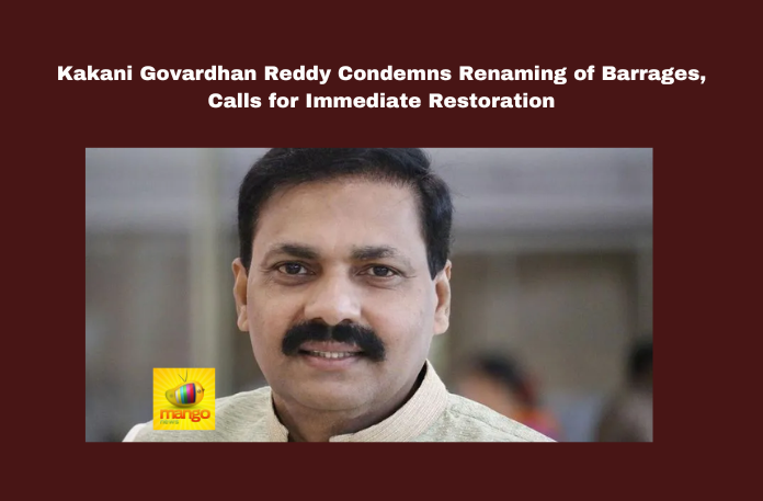 Kakani Govardhan Reddy Condemns Renaming of Barrages, Calls for ...