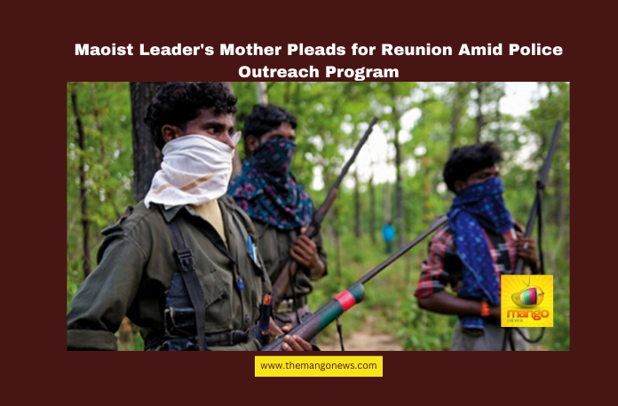 Maoist Leader's Mother Pleads for Reunion Amid Police Outreach Program ...