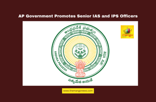AP Government Promotes Senior IAS and IPS Officers | Mango News