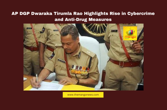 AP DGP Dwaraka Tirumla Rao Highlights Rise in Cybercrime and Anti-Drug Measures | Mango News