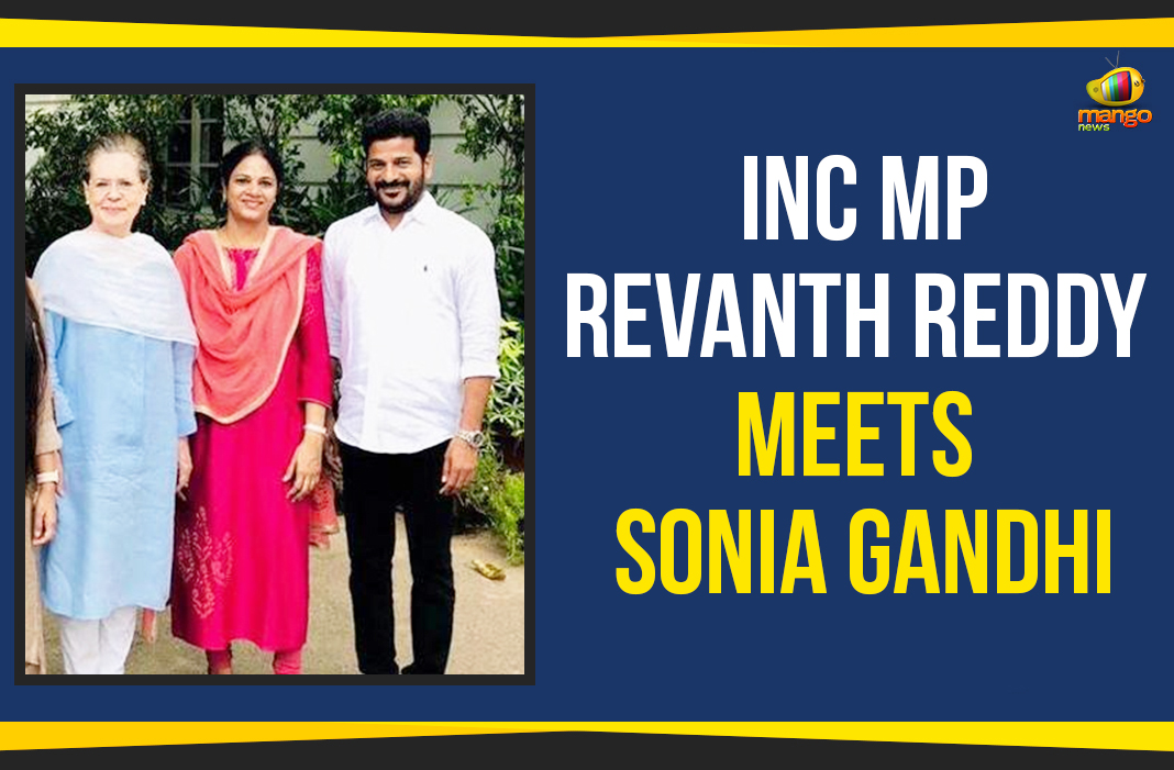INC MP Revanth Reddy Meets Sonia Gandhi | Mango News